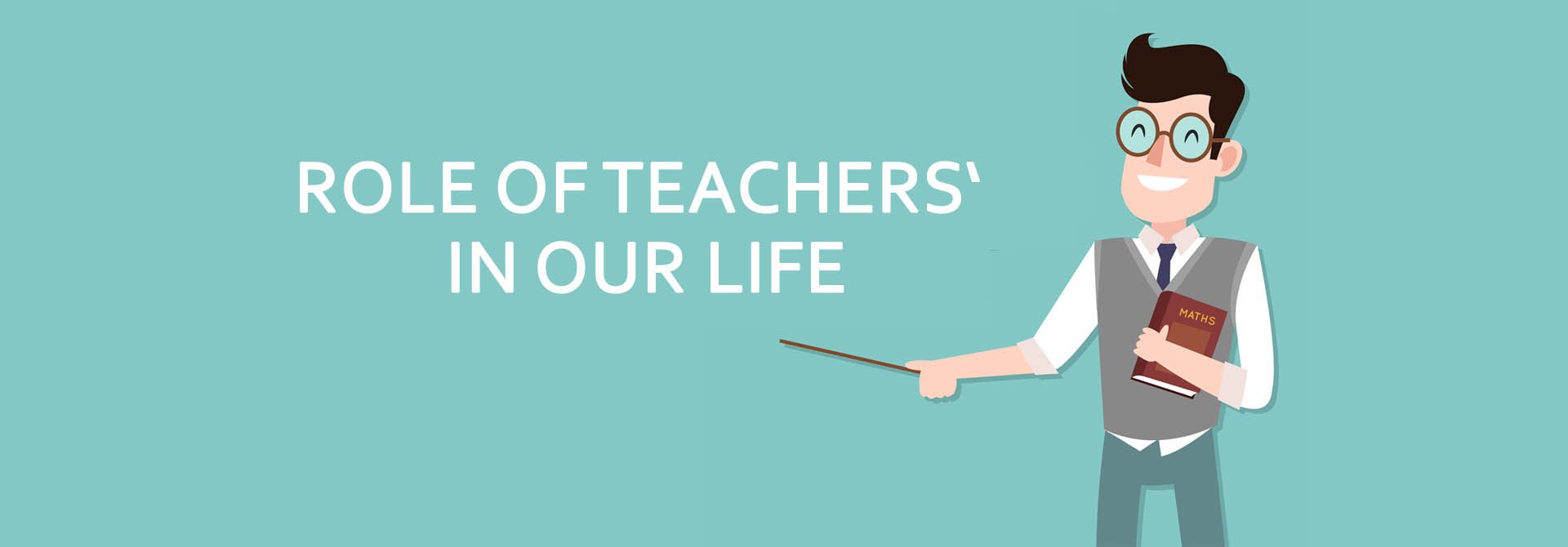 Role Of Teacher In Our Life The Asian School