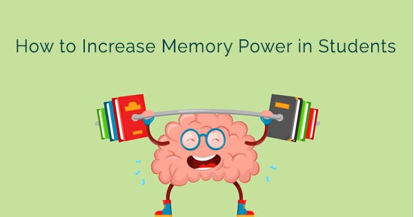 How to Increase Memory Power in Students?