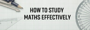 How to Study Maths Effectively | The Asian School