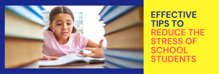 Effective Tips To Reduce The Stress Of School Students