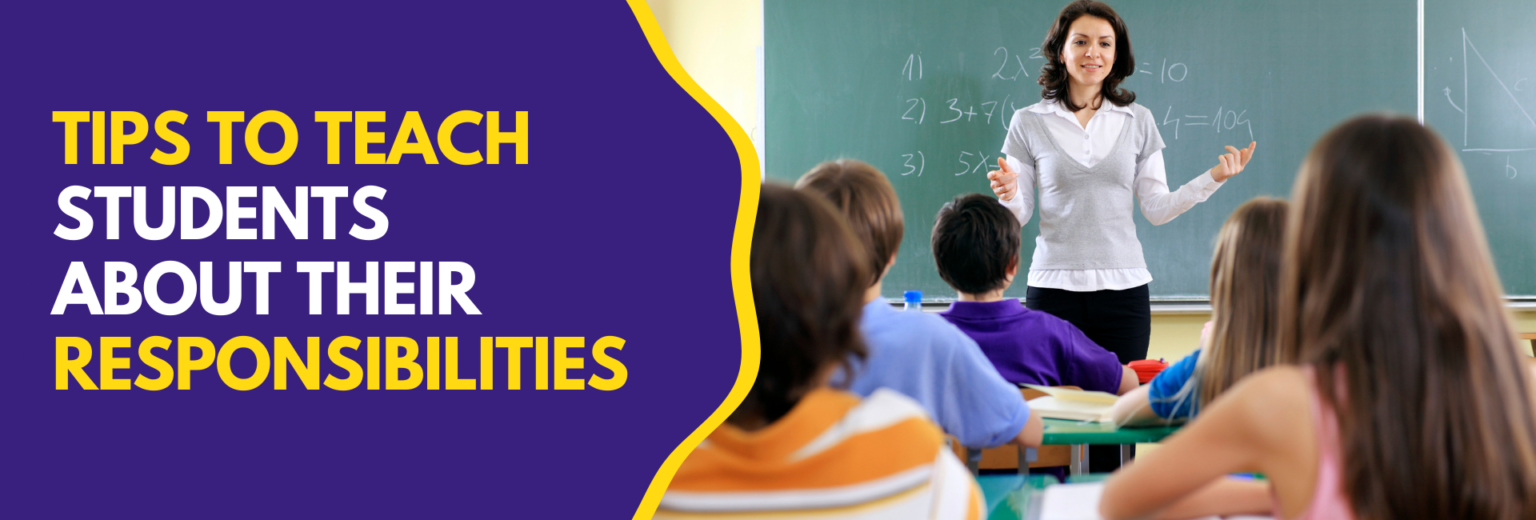 Tips To Teach Students About Their Responsibilities