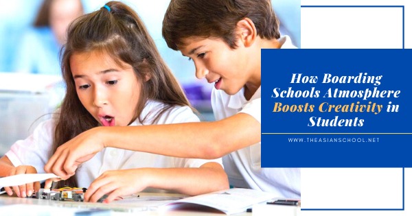 How Boarding Schools Atmosphere Boosts Creativity in Students