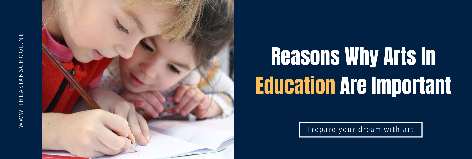 Reasons Why Arts In Education Are Important The Asian School