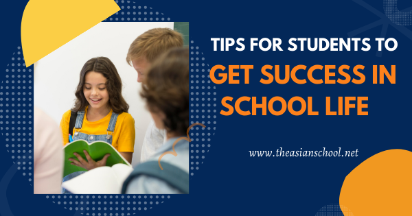 Tips For Students To Get Success In School life