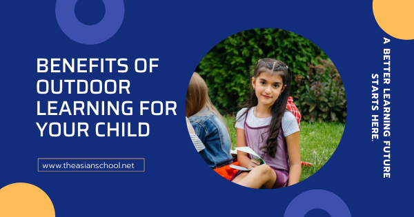 Benefits Of Outdoor Learning For Your Child