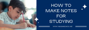 How To Make Notes For Studying | The Asian School
