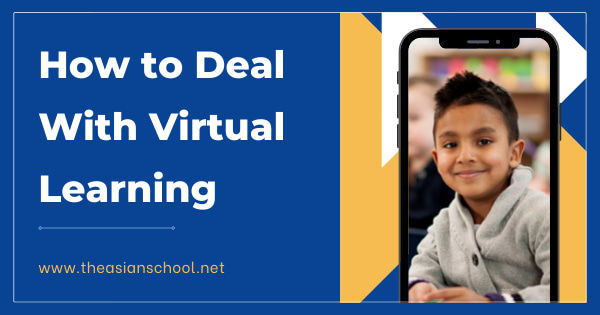 How to Deal With Virtual Learning | Virtual Learning Tips
