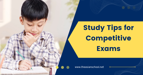 Study Tips For Competitive Exams | The Asian School