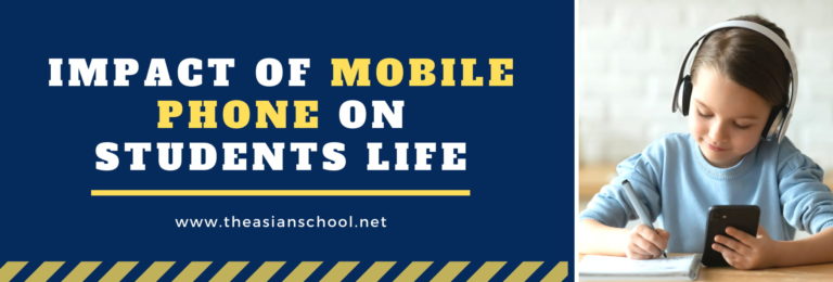 Impact of Mobile Phone on Students Life | The Asian School