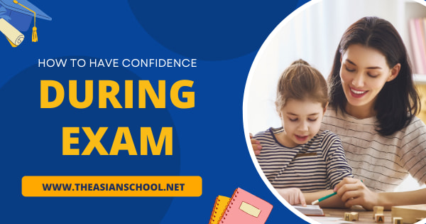 How To Have Confidence During Exam | The Asian School