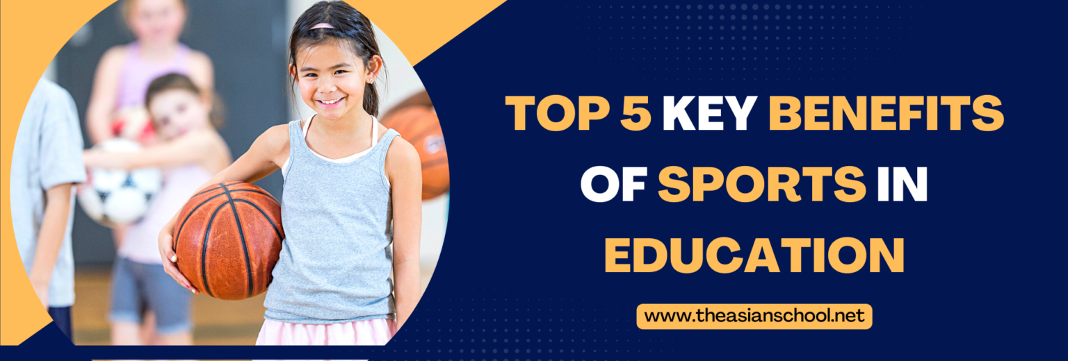 Top 5 Key Benefits of Sports in Education