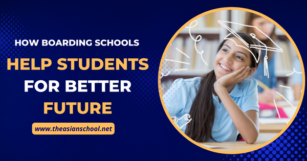 How Boarding Schools Help Students for Better Future