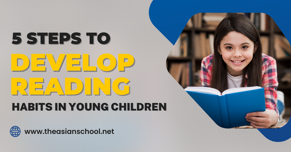 5 Steps To Develop Reading Habits In Young Children