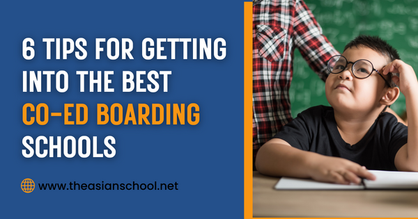 6 Tips for Getting Into the Best Co-ed Boarding Schools