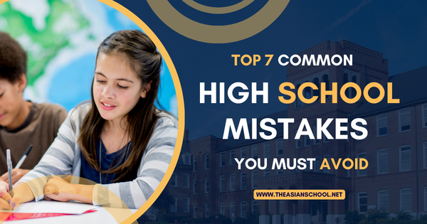 Top 7 Common High School Mistakes You Must Avoid