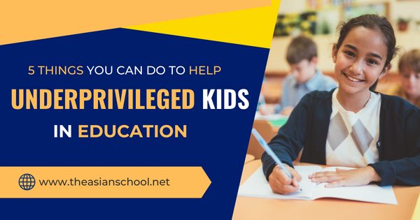 5 Things You Can Do To Help Underprivileged Kids In Education