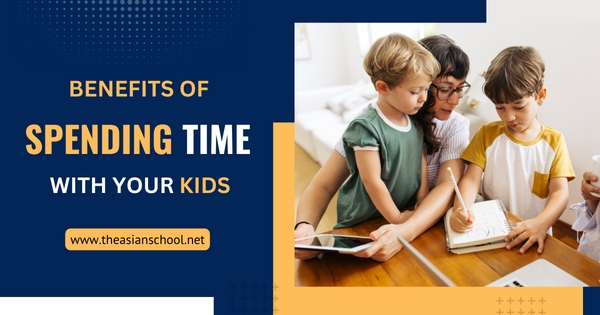 Benefits Of Spending Time With Your Kids