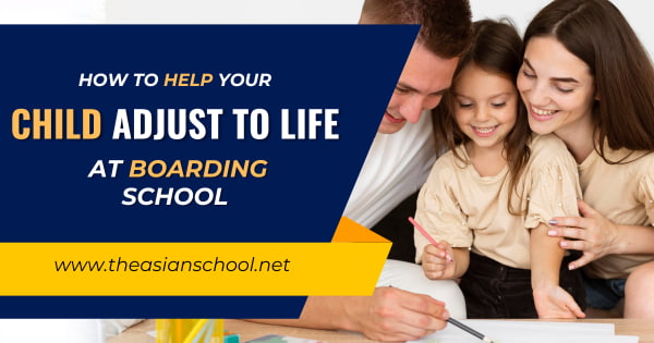 How To Help Your Child Adjust To Life At Boarding School