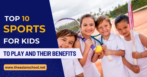 Top 10 Sports For Kids To Play And Their Benefits