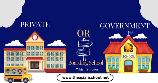 Private vs. Government Boarding Schools: Which One is Best?