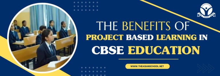 The Benefits of Project Based Learning in CBSE Education