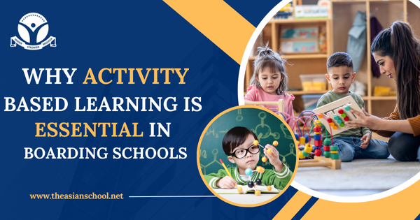 Why Activity-Based Learning is Essential in Boarding Schools