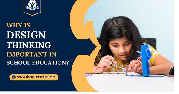 Why is Design Thinking Important in School Education?