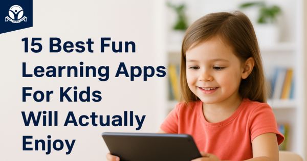 15 Best Fun Learning Apps For Kids Will Actually Enjoy